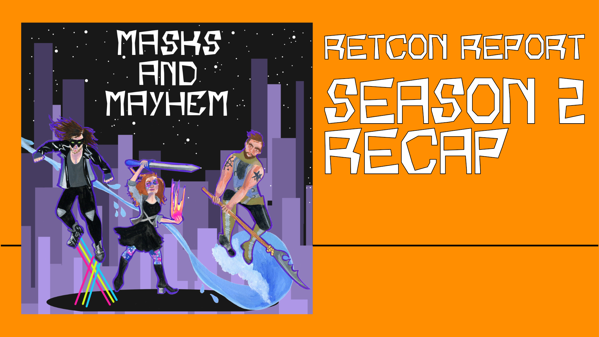 Retcon Report - Season 2 – Masks and Mayhem Podcast
